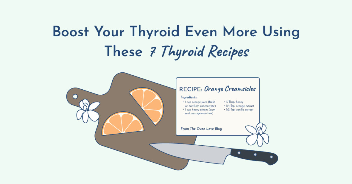 7 Amazingly Delicious Thyroid Recipes